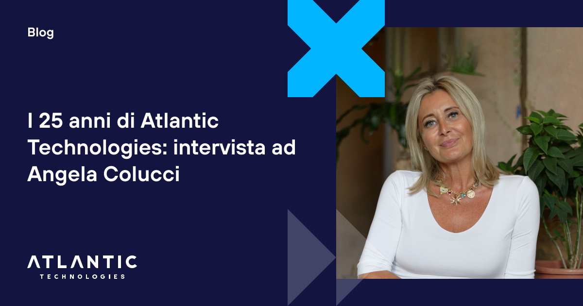 I 25 anni di Atlantic Technologies, intervista ad Angela Colucci.